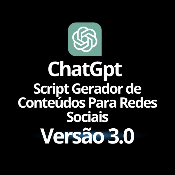 Script Gerador de Conteúdos Para Redes Sociais Via Chat GPT 3.0