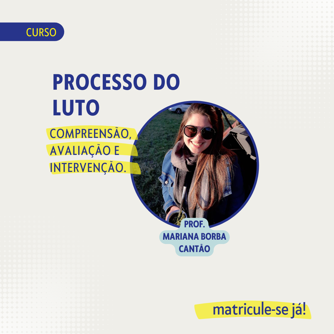 Processo do luto: Compreensão, avaliação e intervenção.