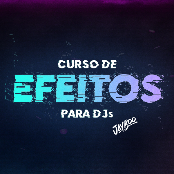 Curso de Efeitos para DJs