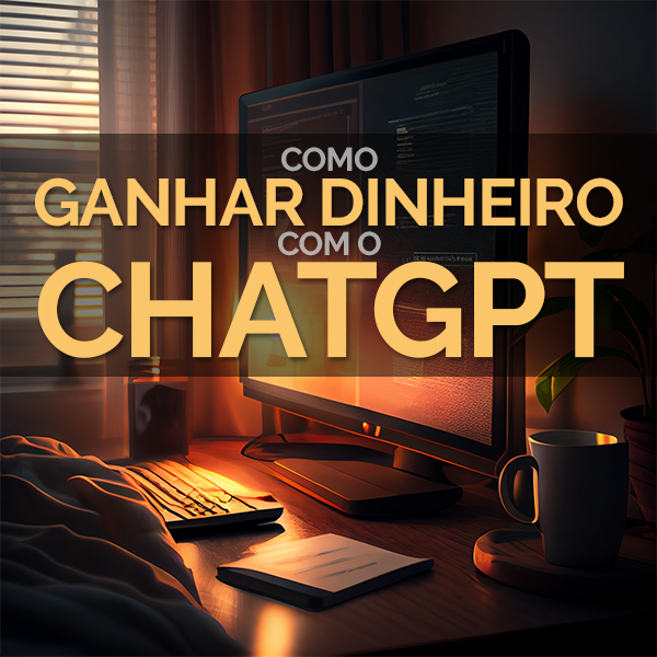 Como ganhar dinheiro com o ChatGPT