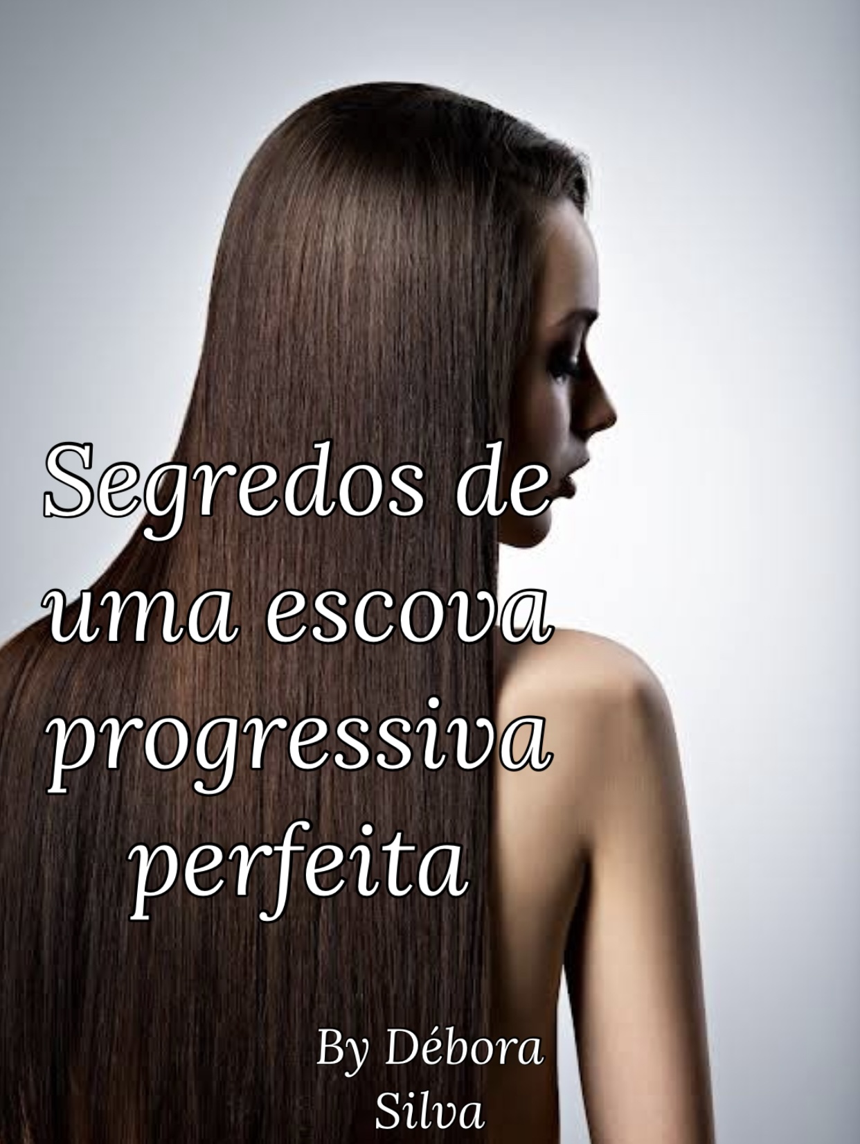 Segredos de uma progressiva perfeita by Débora Silva