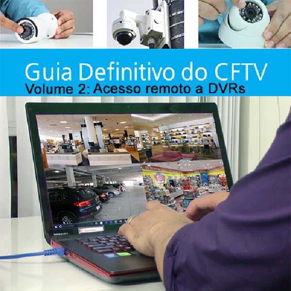 Guia Definitivo do CFTV Volume 2 - CLAUDEMIR FERNANDO MARTINS | Hot...