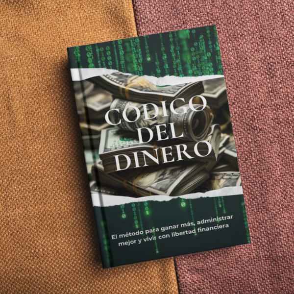 CODIGO DEL DINERO: El método para ganar más, administrar mejor y vi...