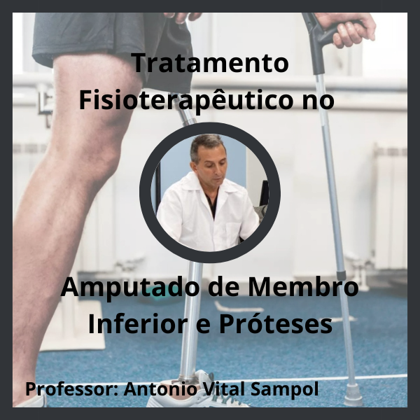 Tratamento Fisioterapêutico no Amputado de Membro Inferior e Prótes...