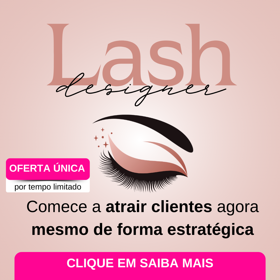 PACK LASH DESIGNER - CONTEÚDO ESTRATÉGICO