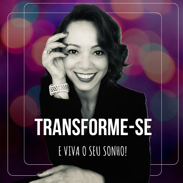TRANSFORME-SE E VIVA O SEU SONHO - Maria de Jesus Silva | Hotmart
