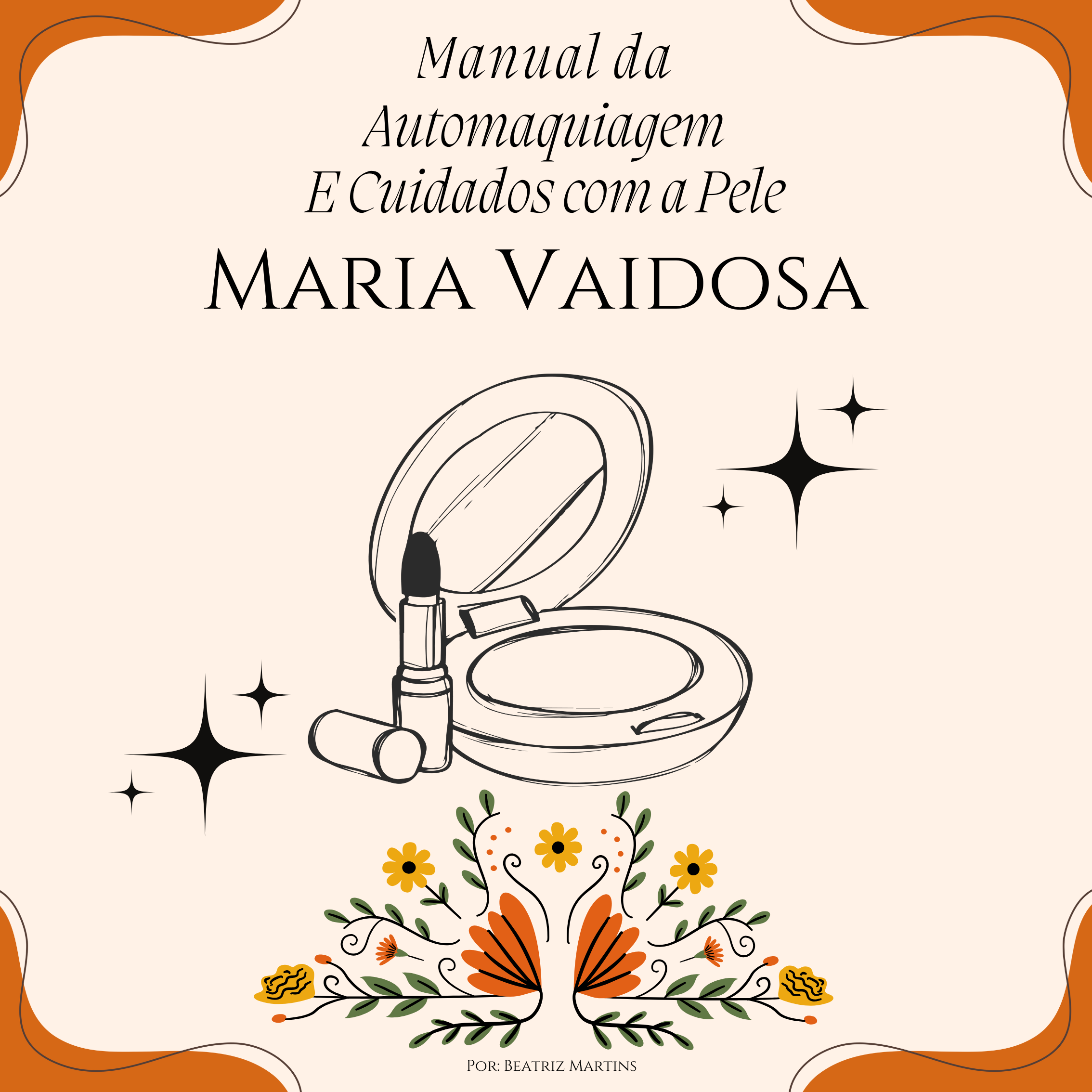 Manual da Automaquiagem e Cuidados com a Pele - Beatriz Martins | H...