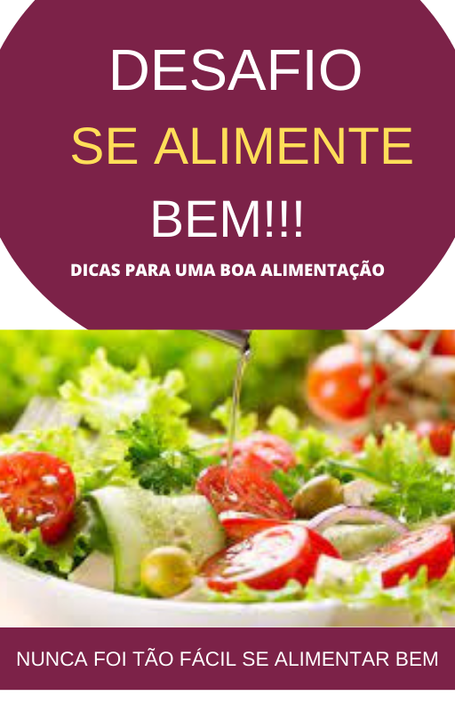 DESAFIO SE ALIMENTE BEM!!