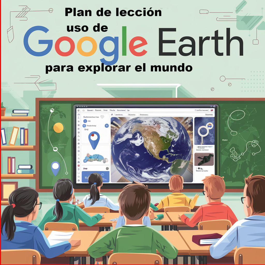 Plan de lección de geografía: uso de Google Earth para explorar el ...