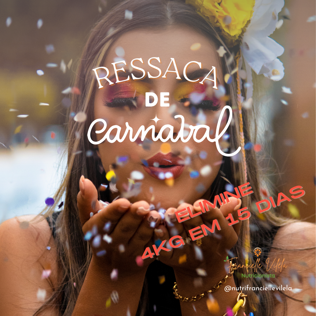 Ressaca de Carnaval - Elimine 4kg em 15 dias
