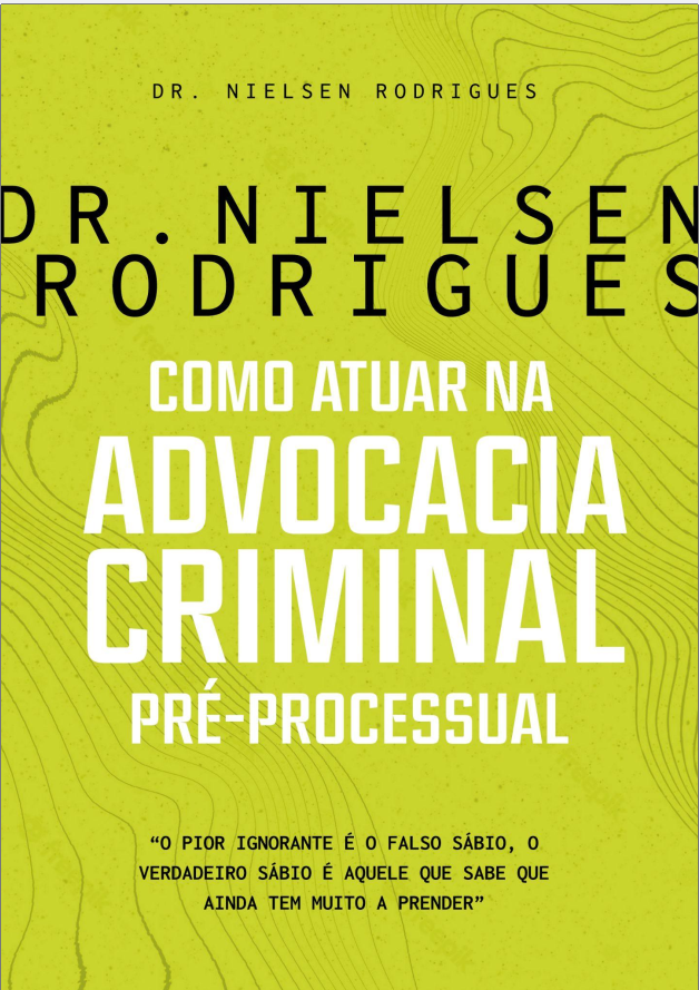 E-book - Como atuar na advocacia criminal - Nielsen Rodrigues de Ol...
