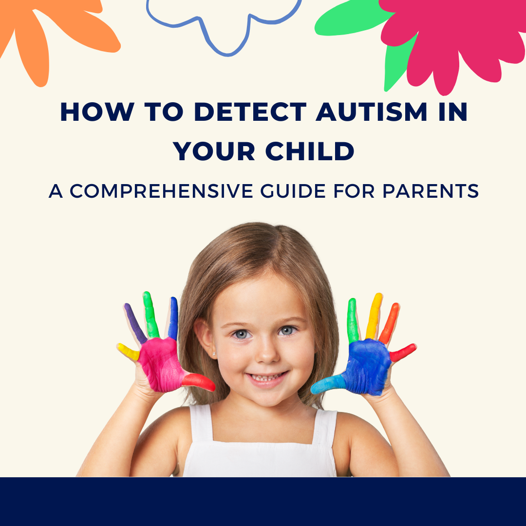 Detect Autism in Your Child - A Comprehensive Guide for Parents - M...