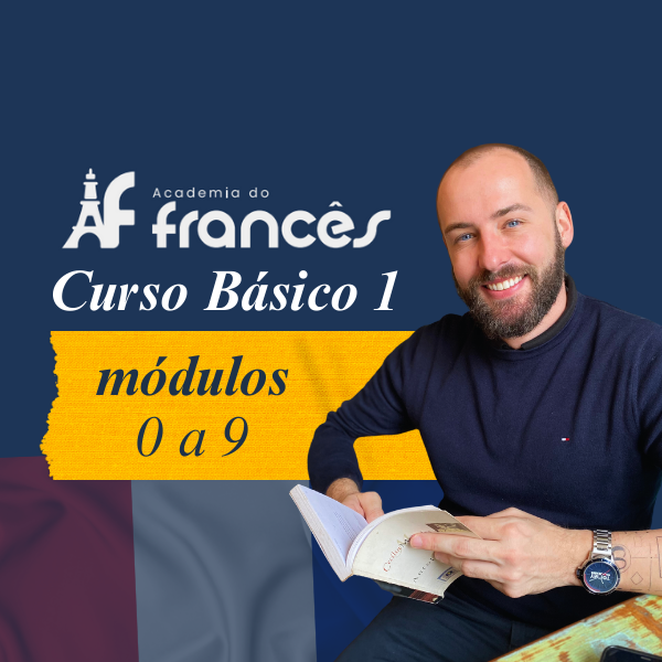 ACADEMIA DO FRANCÊS - CURSO BÁSICO 1 - (Módulos 0 a 9)