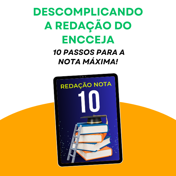 Descomplicando a Redação do ENCCEJA: 10 passos para a nota máxima!
