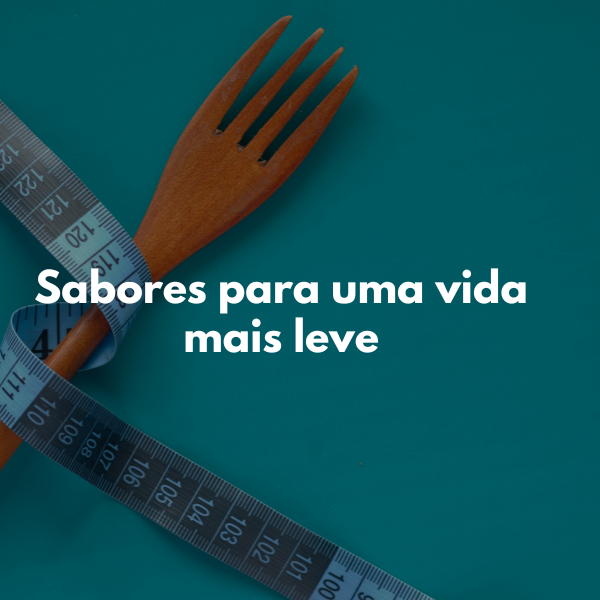 Sabores para uma vida mais leve-receitas para emagrecer - Rafael