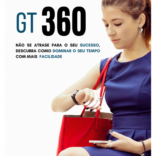 GT360 Não se Atrase Para o Seu Sucesso. Descubra Como Dominar o Seu ...