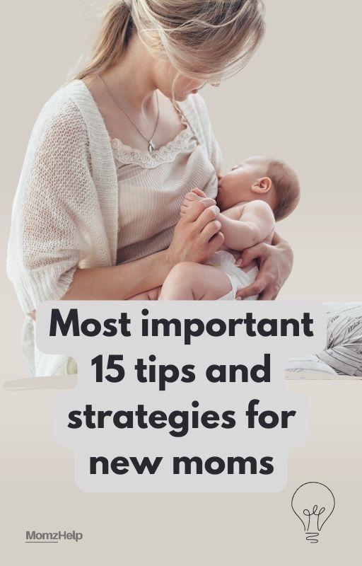Most important 15 tips and strategies for new moms
