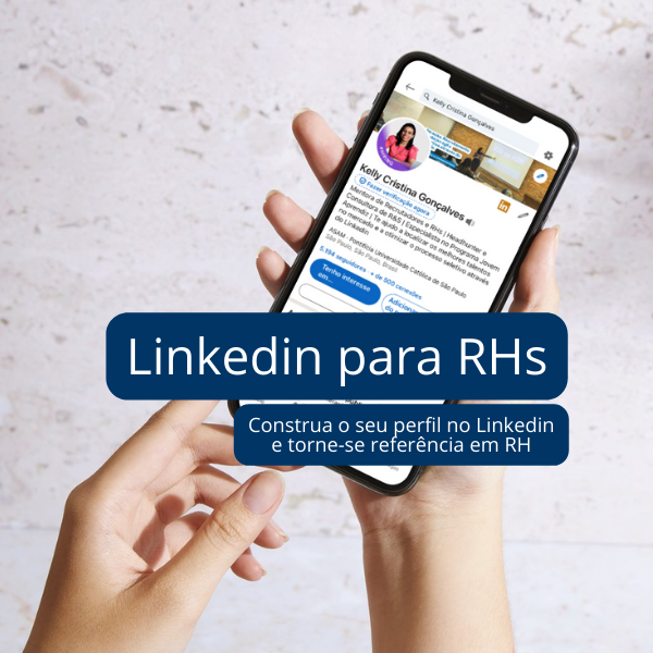Linkedin para RH´s: Construa um perfil de destaque e tenha Sucesso no RH
