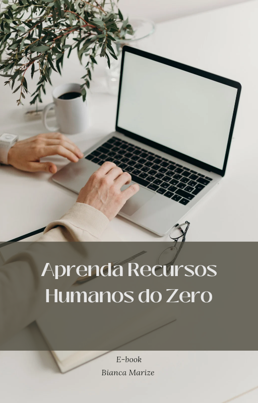 Aprenda Recursos Humanos do zero - Bianca Marize de Souza | Hotmart