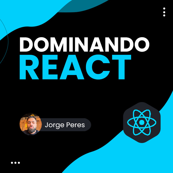 Dominando React Js - Jorge Peres - Front Beginners