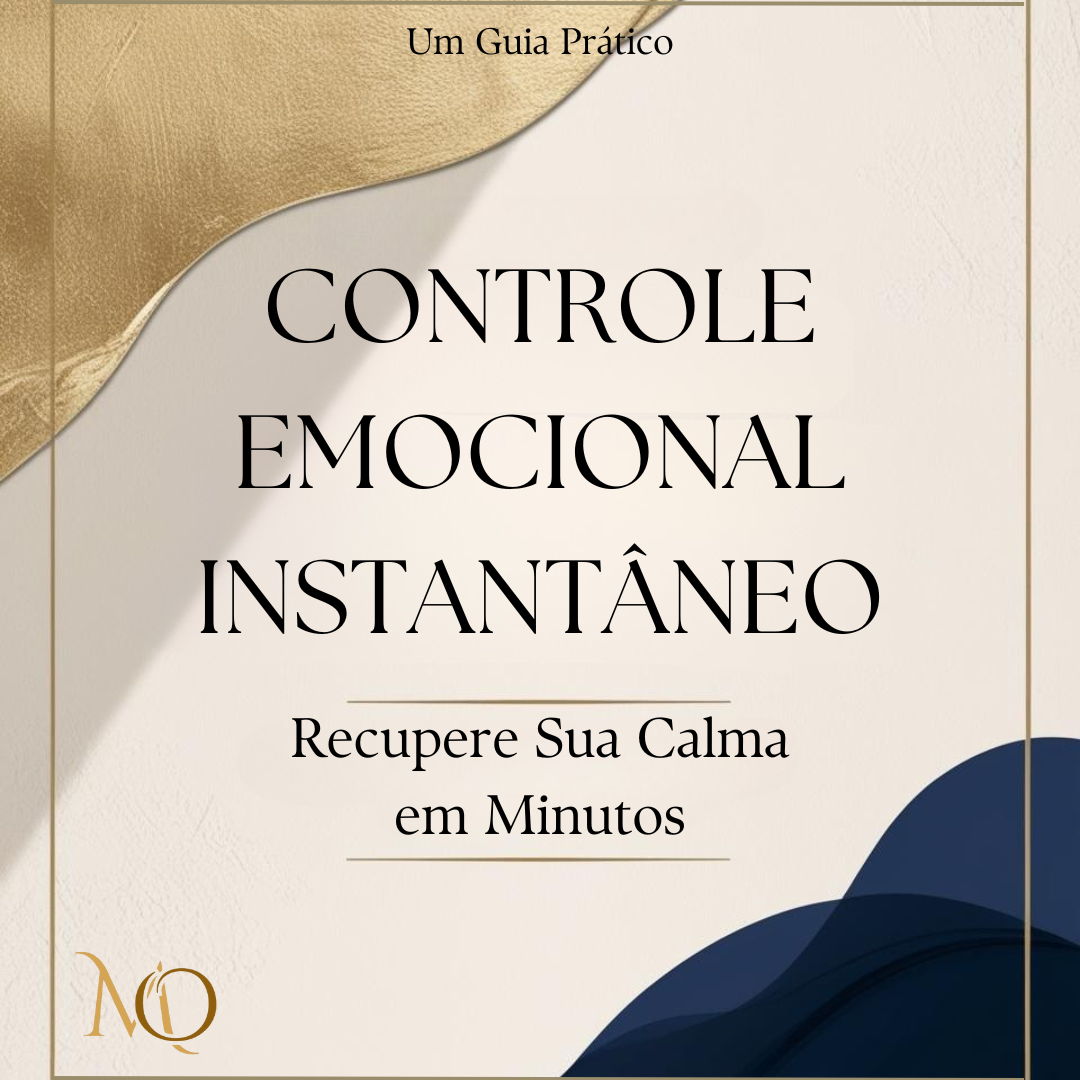 Controle Emocional Instantâneo: Recupere Sua Calma em Minutos