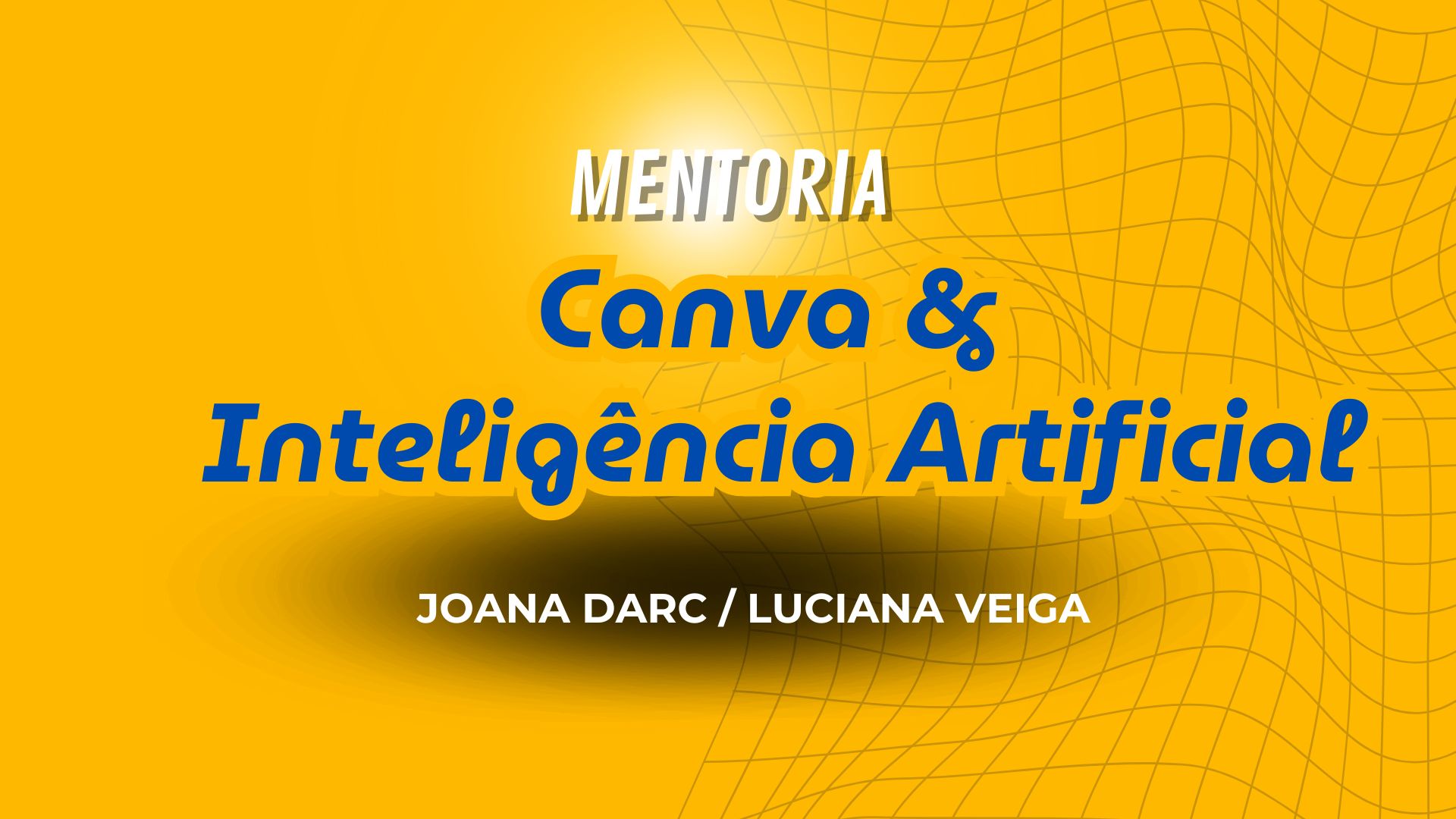 MENTORIA DE CANVA E INTELIGÊNCIA ARTIFICIAL