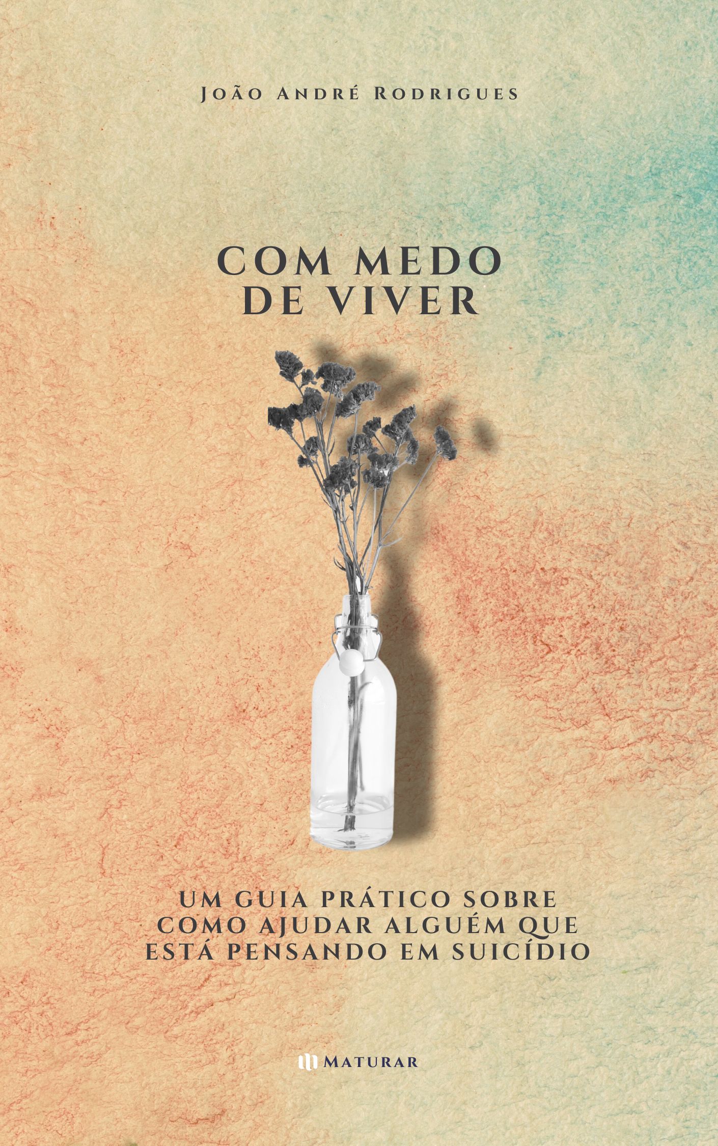 COM MEDO DE VIVER: Como ajudar alguém que está pensando em suicídio...