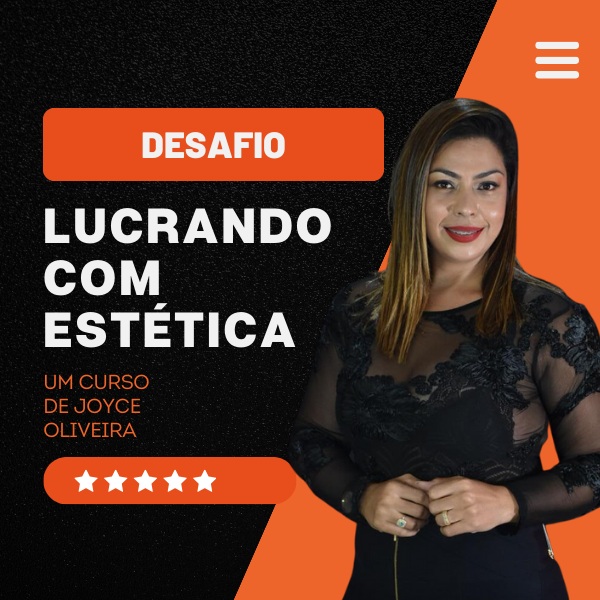 Desafio Lucrando Com Estética - Joyce Pereira Oliveira | Hotmart
