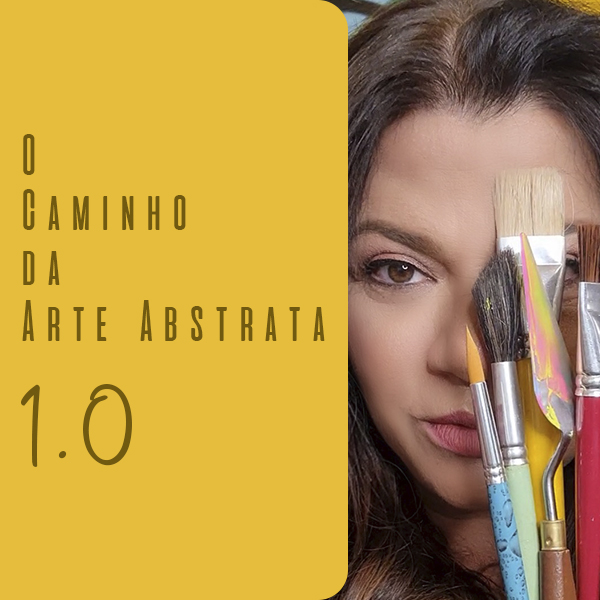 O Caminho da Arte Abstrata 1.0 com Anne Beatriz