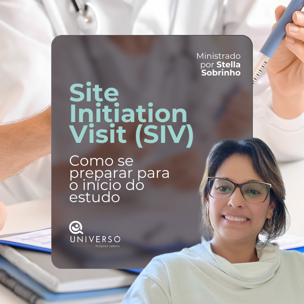 Site Initiation Visit (SIV) | Como se preparar para o início do estudo