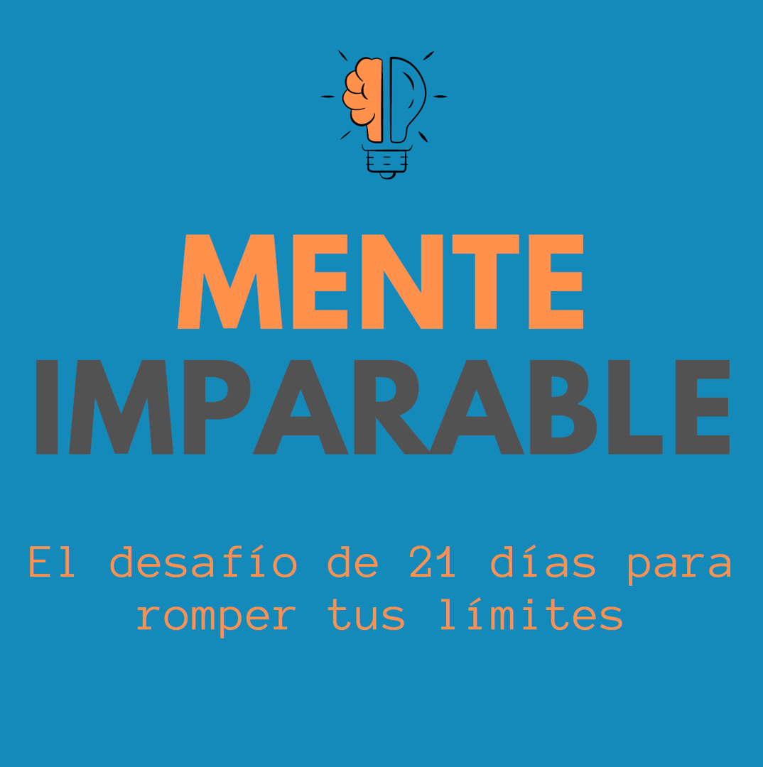 "Mente Imparable" El desafío de 21 días