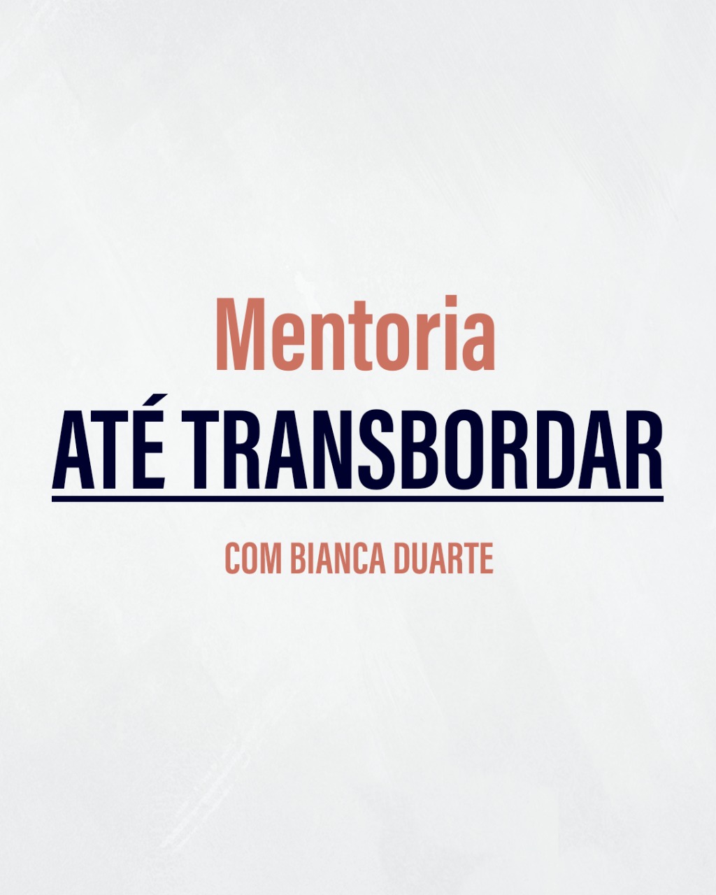 Mentoria ATÉ TRANSBORDAR - Bianca Duarte | Hotmart
