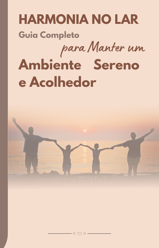 Harmonia no Lar: Guia Completo para Manter um Ambiente Sereno e Aco...