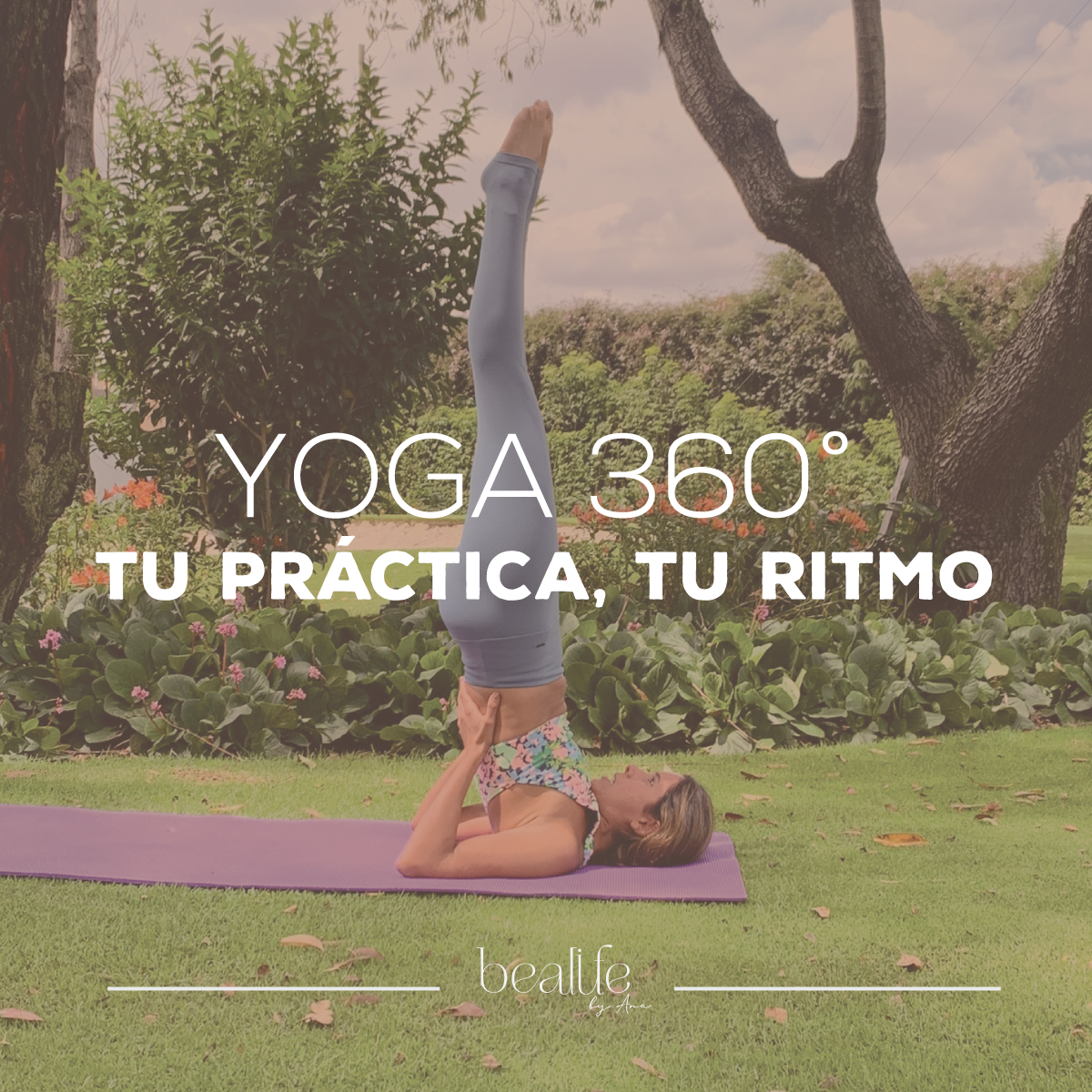 Yoga 360°: tu práctica, tu ritmo - Be Alife by Ana | Hotmart