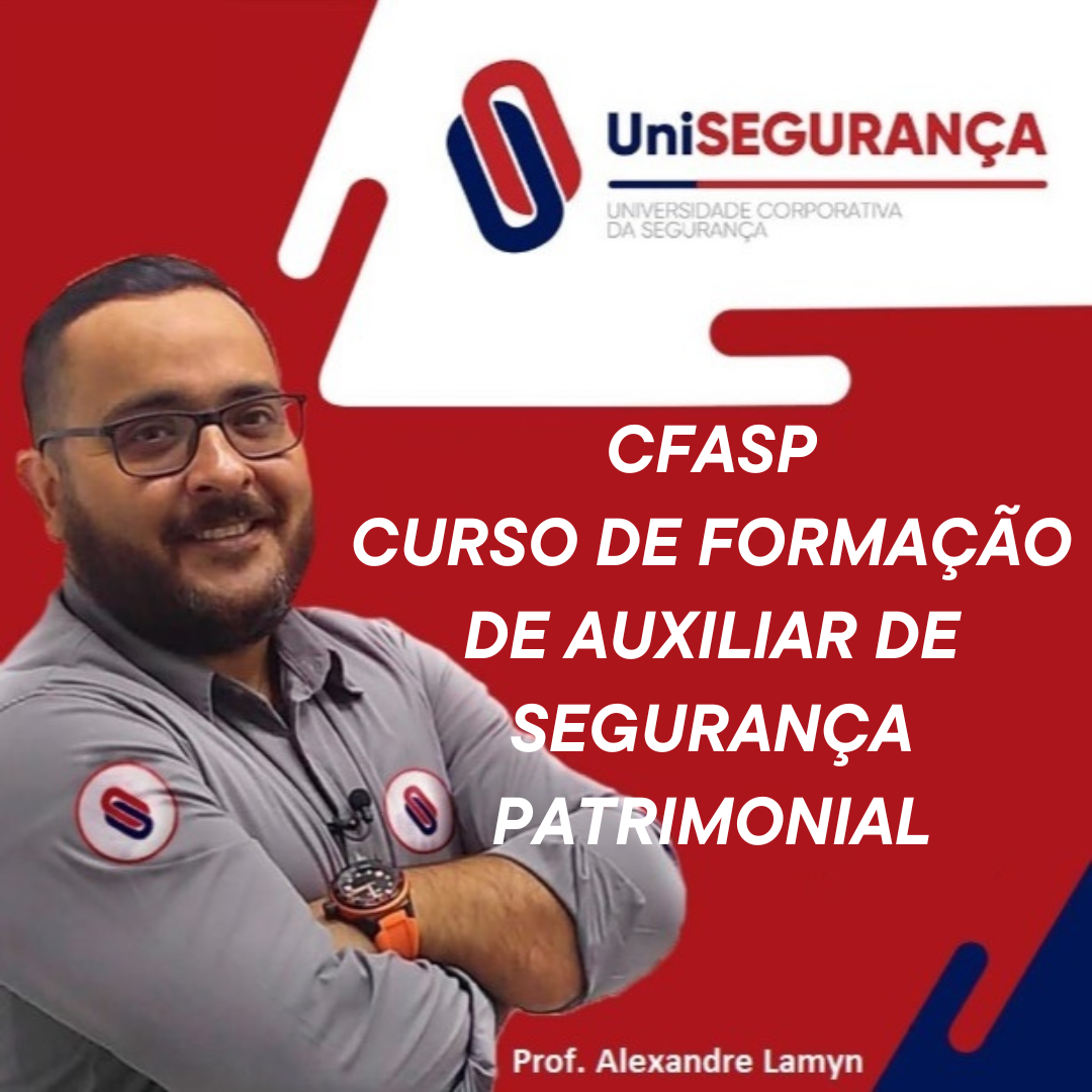CFASP - CURSO DE FORMAÇÃO DE AUXILIAR DE SEGURANÇA PATRIMONIAL