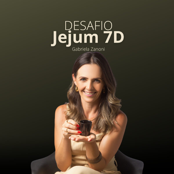 DESAFIO JEJUM 7D - Gabriela Zanoni | Hotmart