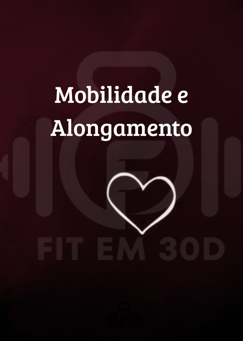 Alongamento + Mobilidade- Fit em 30D - Projeto Fit em 30D | Hotmart
