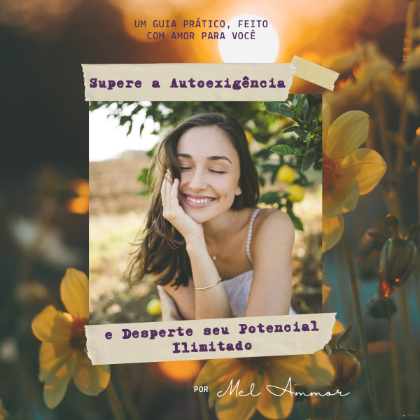 Supere a Autoexigência e Desperte seu Potencial Ilimitado