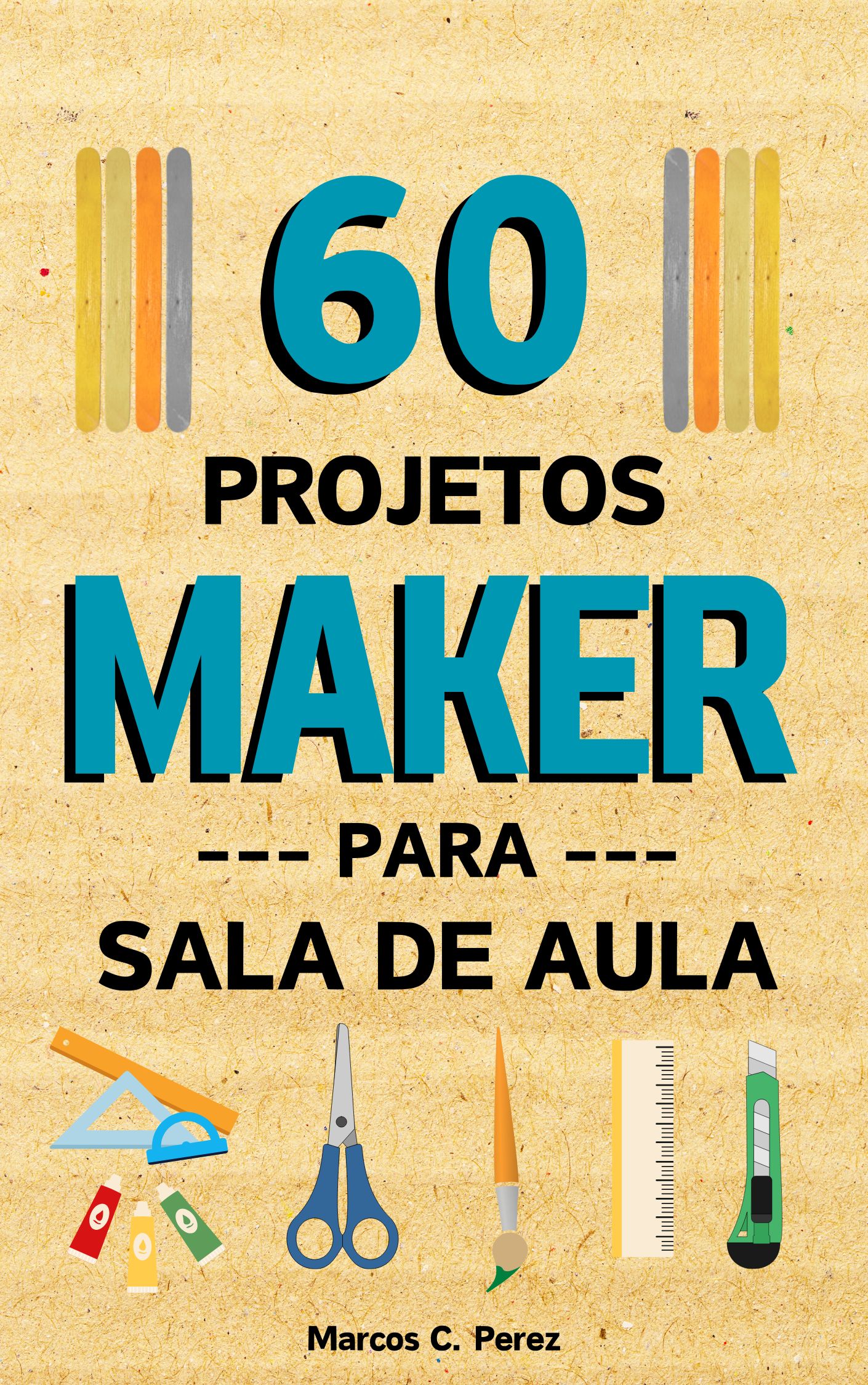 60 Projetos Maker para Sala de Aula - Marcos Cavallo | Hotmart