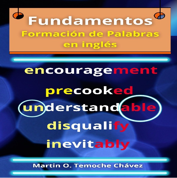Fundamentos - Formación de palabras en inglés - Martin Oswaldo Temo...