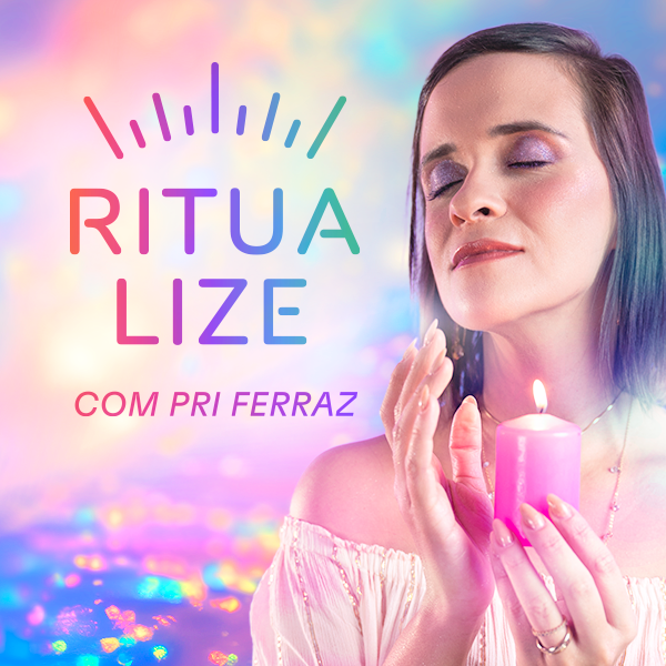 Ritualize com Pri Ferraz