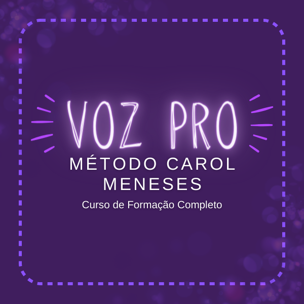 VOZ PRO - Método Carol Meneses