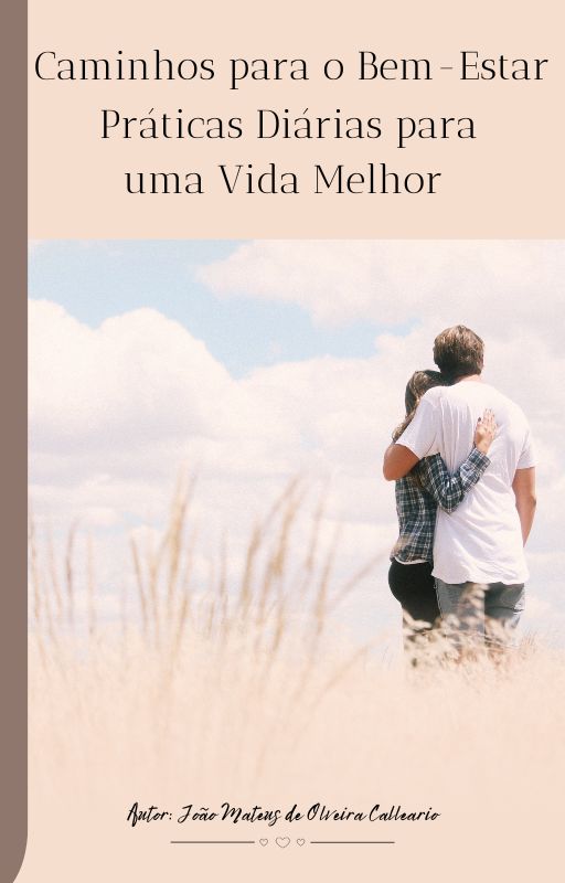 Caminho para o bem-estar Práticas Diárias para uma Vida Melhor