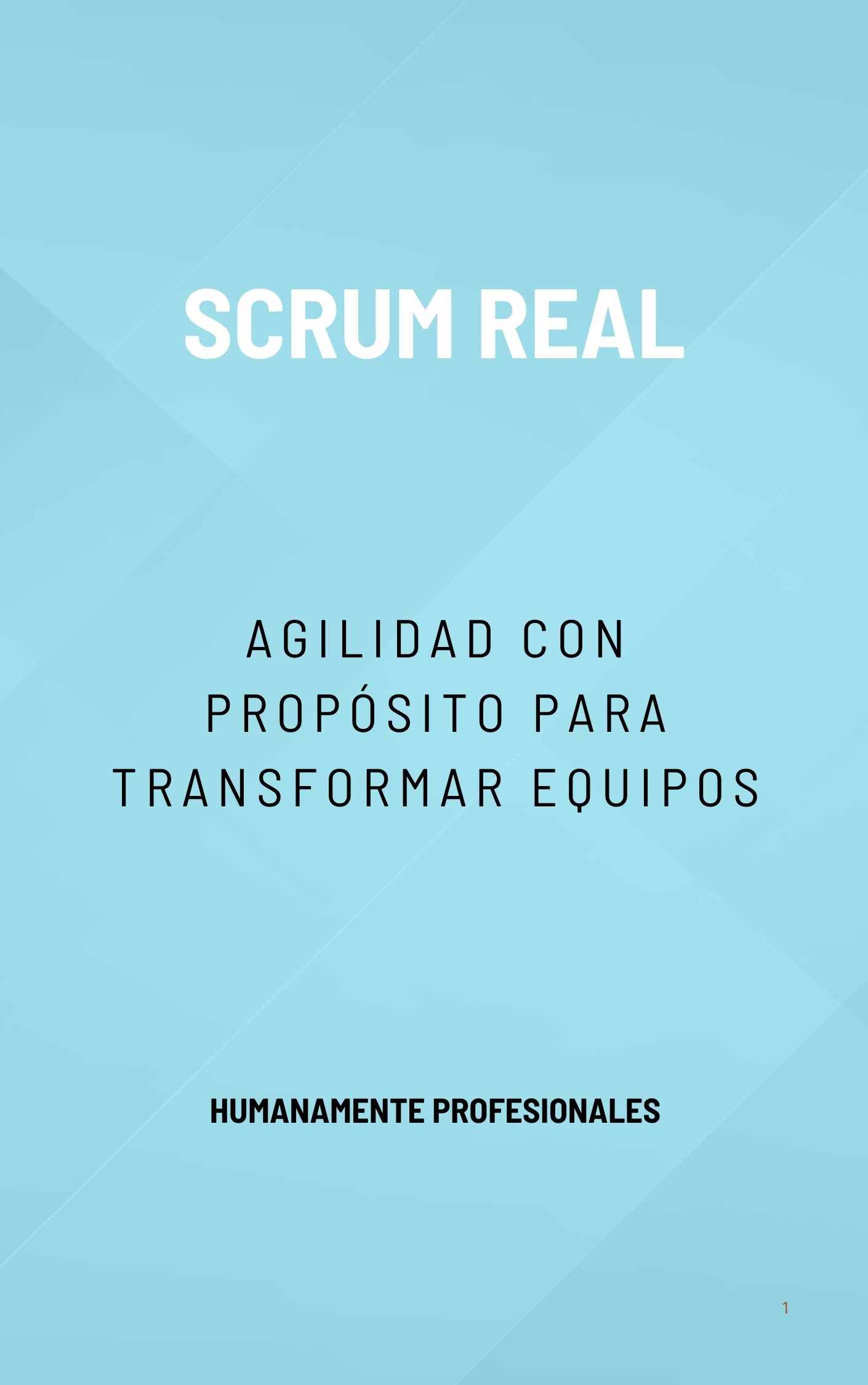 Scrum Real: Agilidad con propósito para transformar equipos - Delas...