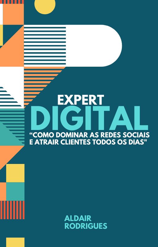 E-BOOK - EXPERT DIGITAL - COMO DOMINAR AS REDES SOCIAIS E ATRAIR CL...
