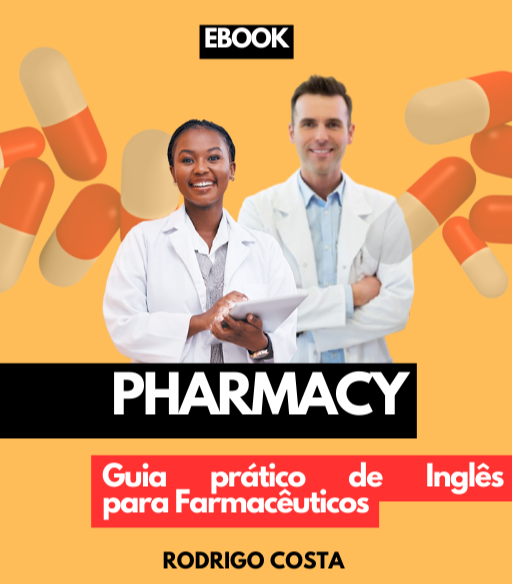Ebook: "Pharmacy: Guia Prático de Inglês para Farmacêuticos" - Rodr...