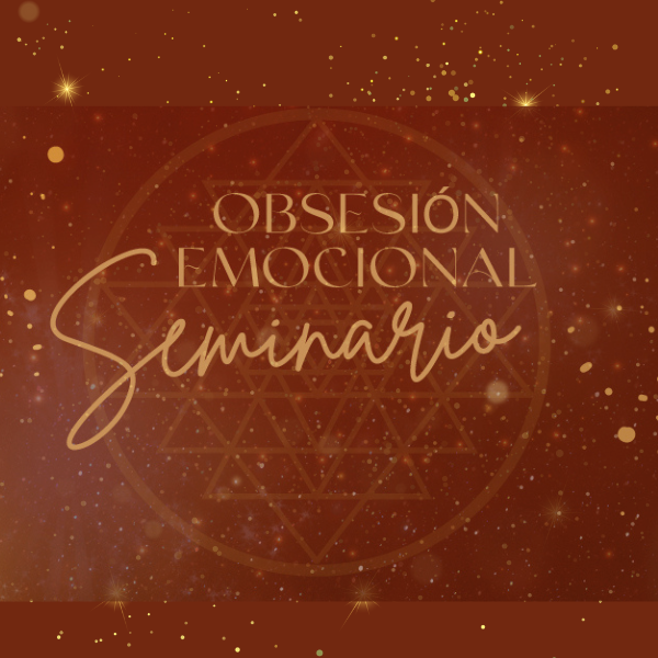 "Obsesión Emocional", el seminario.