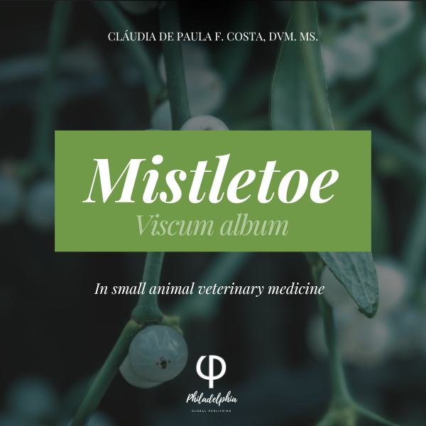 MISTLETOE (Viscum album) IN SMALL ANIMAL VETERINARY MEDICINE By Cláudia ...