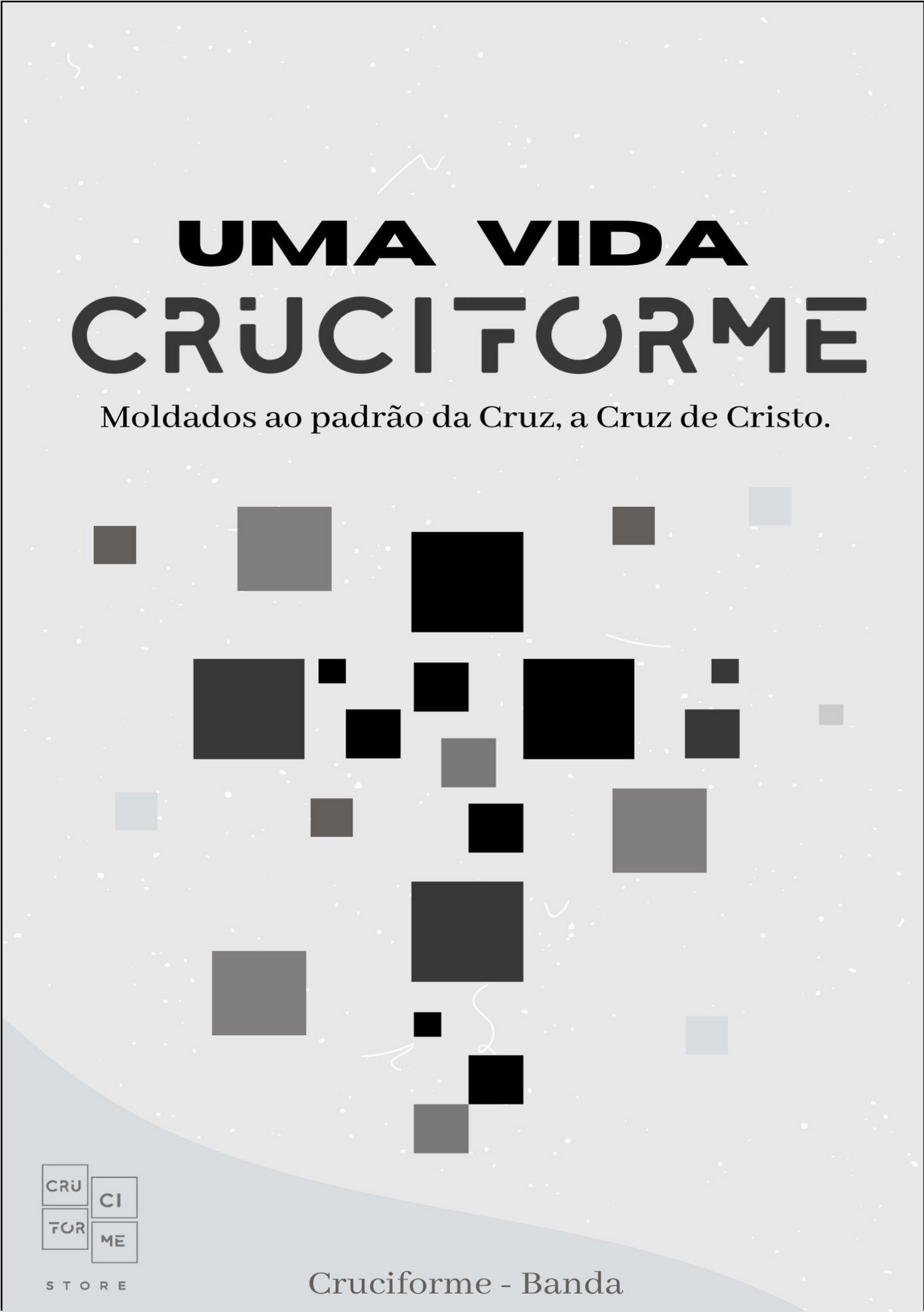 Uma Vida Cruciforme - Moldados ao padrão da Cruz - Digão Bally (Cr...