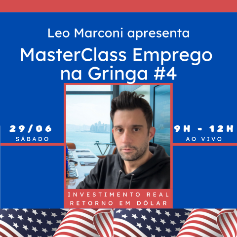 MasterClass Emprego na Gringa - 29/06/2024 - Leonardo Esau Marconi ...